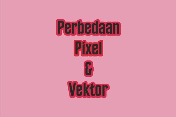 Perbedaan Pixel dan Vektor - Stempel Warna